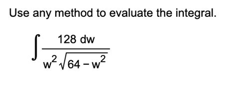 solved use any method to evaluate the