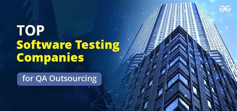 Top Software Testing Companies For QA Outsourcing In 2025 GeeksforGeeks