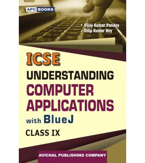 Apc Computer Applications With Blue J For Icse Class 9 Latest Edition