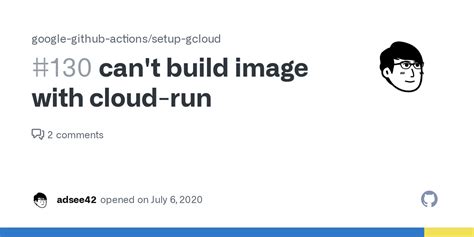 Can T Build Image With Cloud Run Issue Google Github Actions Setup Gcloud GitHub