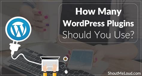 How Many Wordpress Plugins Should You Use