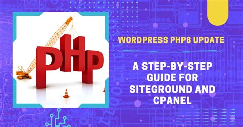 wordpress php8 update best guide for siteground or cpanel
