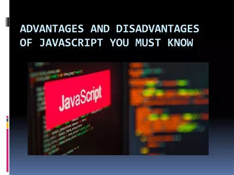 Ppt Advantages And Disadvantages Of Javascript You Must Know