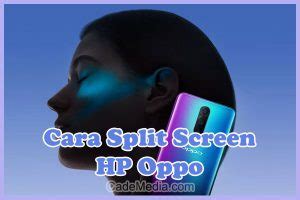 Cara Membuat Layar Split Screen Di HP Oppo A F S A A Reno CadeMedia