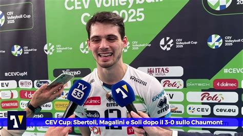 🎙️🟡🔵 MIXED ZONE | CEV Cup: Sbertoli, Magalini e Soli dopo il 3-0 sullo Chaumont nel ritorno ...