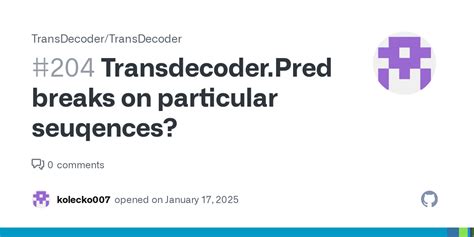 Transdecoderpredict Breaks On Particular Seuqences · Issue 204