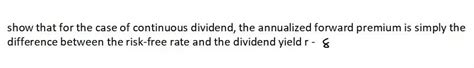 Solved Show That For The Case Of Continuous Dividend The