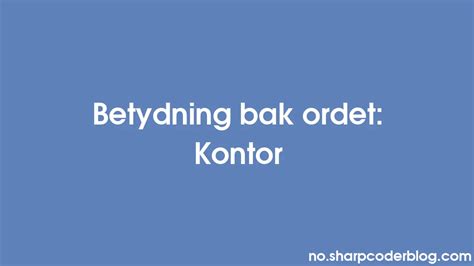 betydning bak ordet kontor sharp coder blog