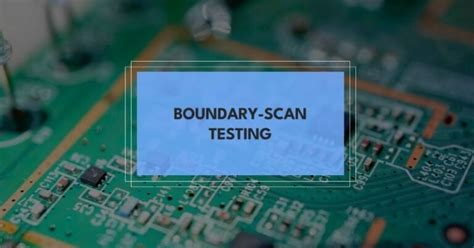 Benefits Of Boundary Scan For Pcb Assembly Testing Compileiot
