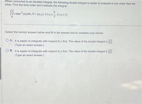 solved when converted to an iterated integral the following