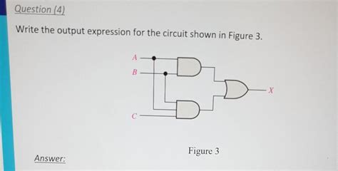 Solved Question 4 Write The Output Expression For The