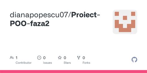 GitHub Dianapopescu Proiect POO Faza
