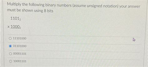 solved multiply the following binary numbers assume