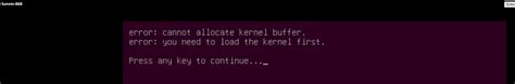 Ubuntu 1804 Desktop “error Cannot Allocate Kernel Buffer” “error