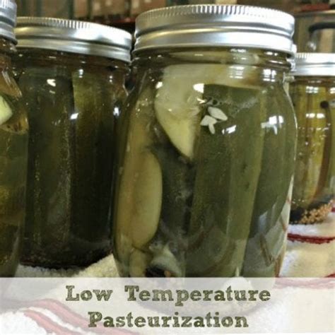 How To Use Low Temperature Pasteurization For Pickles