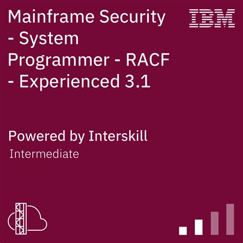 System Programmer Racf Experienced 3 1 Interskill Learning