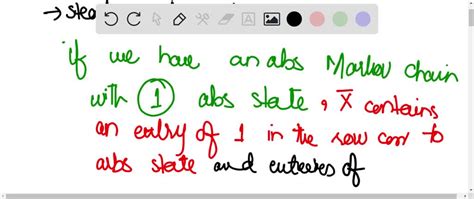 Solved Explain How You Can Determine The Steady State Matrix X Of An Absorbing Markov Chain By