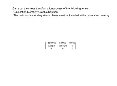 Solved Carry Out The Stress Transformation Process Of The