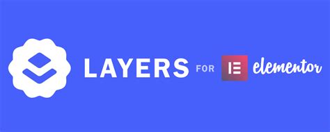 Elementor Acquires Layers WP To Expand Compatible Theme Options For Users WP Tavern