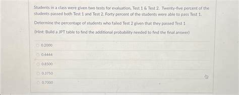 Solved Students In A Class Were Given Two Tests For Chegg