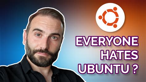 Why Is Ubuntu Getting So Much Hate ⋅ The Linux Experiment