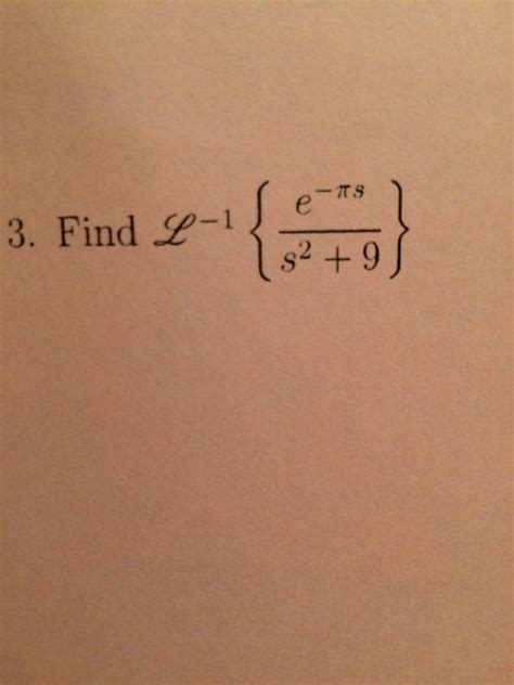 Solved 3 Find L 1 E Pi S S 2 9 Chegg Com