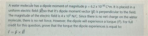 A water molecule has a dipole moment of magnitude | Chegg.com