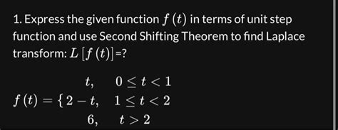Solved Express The Given Function F T In Terms Of Unit Chegg
