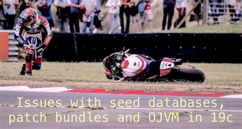 issues with seed databases patch bundles and ojvm in 19c
