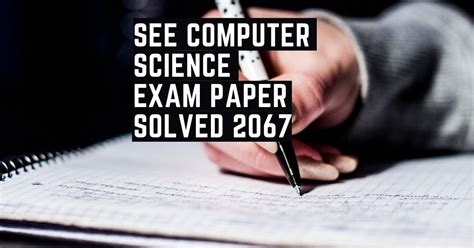 See Computer Science Exam Paper Solved 2067