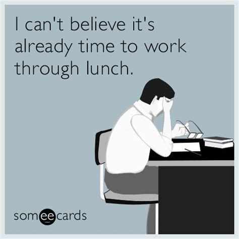 25 Best Memes About Work Through Lunch Work Through Lunch Memes