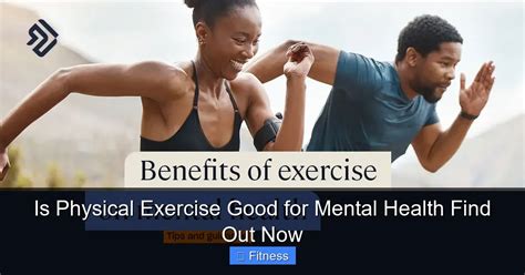 Is Physical Exercise Good For Mental Health Find Out Now