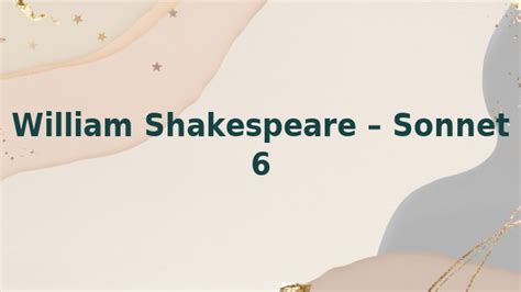 William Shakespeare Sonnet 6