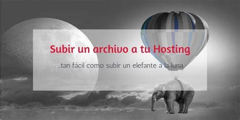 cómo subir un archivo al servidor de una web es muy sencillo