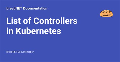 List Of Controllers In Kubernetes Breadnet Documentation