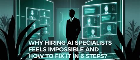 Hiring Ai Talent 6 Steps To Get It Right
