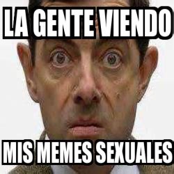 Meme Personalizado La Gente Viendo Mis Memes Sexuales