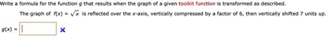 solved write a formula for the function g that results when the graph
