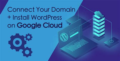 Connect A Domain Install WordPress On Google Cloud