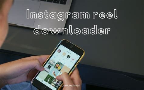 Instagram Reel Downloader Guida Ai Migliori 4 In Rete