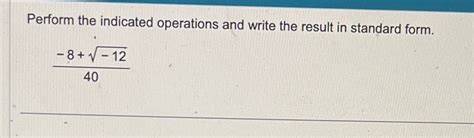 Solved Perform The Indicated Operations And Write The Result