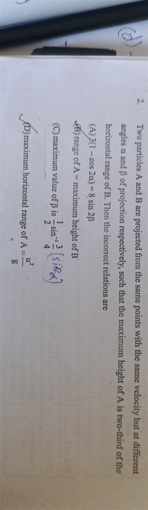 Two Particles A And B Are Projected From The Same Points With The Same Ve