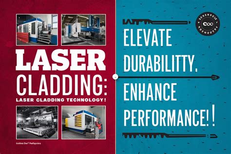 Laser Cladding Improving Surface Properties And Extending Lifespan