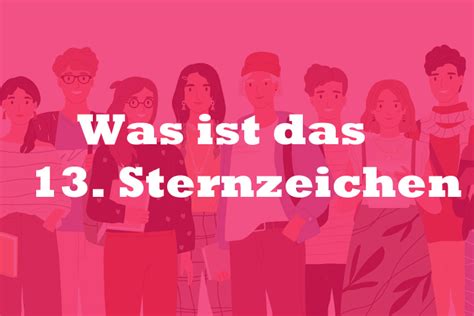 Was Ist Das 13 Sternzeichen Bedeutung Und Herkunft