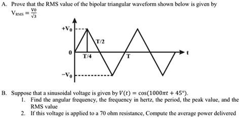 Solved A Prove That The Rms Value Of The Bipolar Triangular Waveform