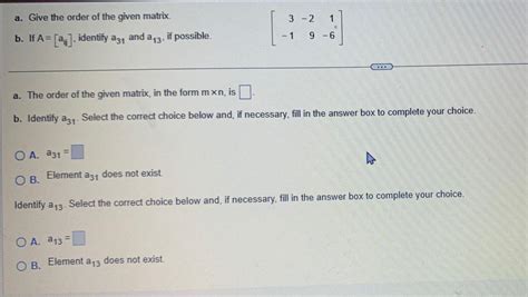 [answered] a give the order of the given matrix b if a a identify a31