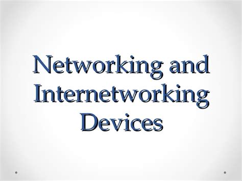 Networking And Internetworking Devices Ppt