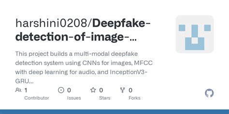 Github Harshini0208 Deepfake Detection Of Image Audio Video This