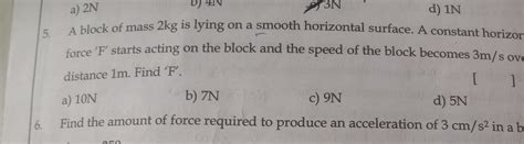 5 A Block Of Mass 2 Kg Is Lying On A Smooth Horizontal Surface A Consta
