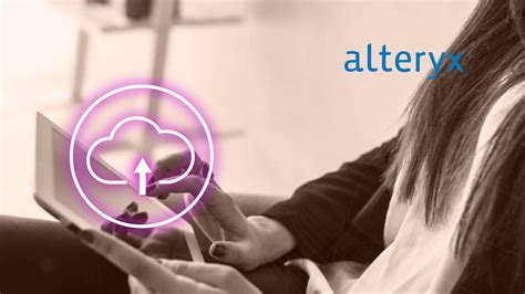 Alteryx Introduces First Unified Analytics Automation Platform In The Cloud